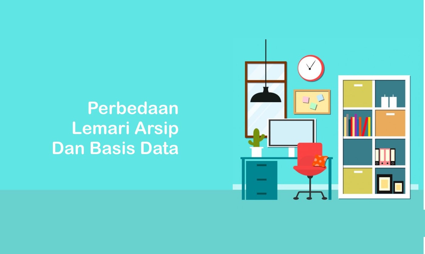 Perbedaan Lemari Arsip dan Basis Data Dalam Berbagai Aspek